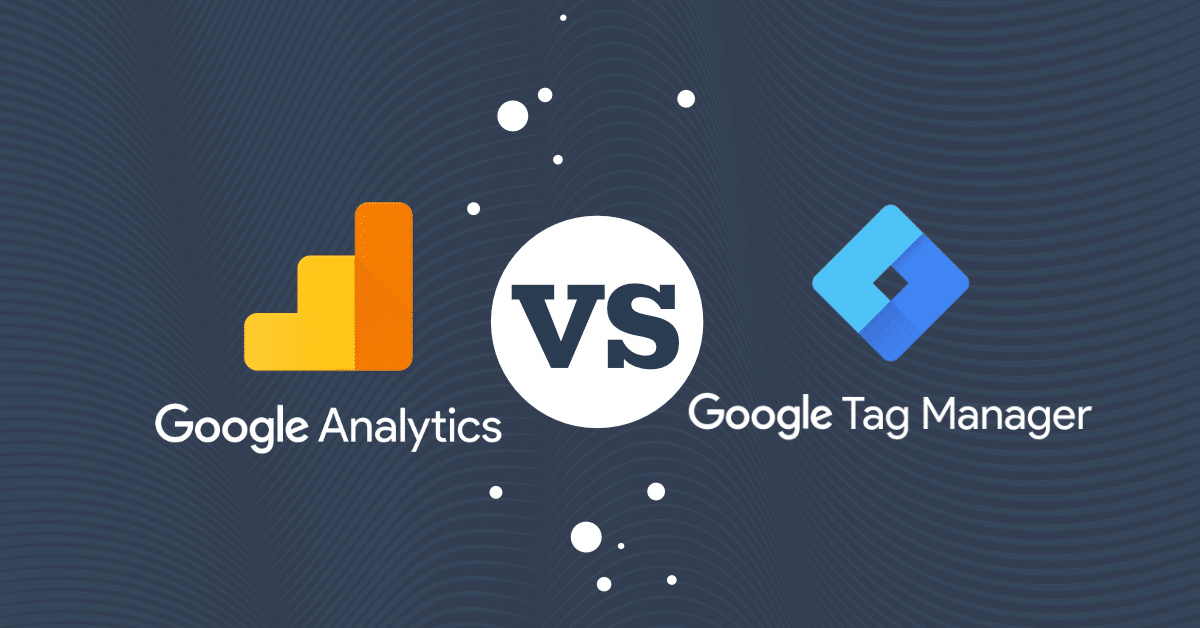 Google Tag Manager vs Google Analytics : quelles différences